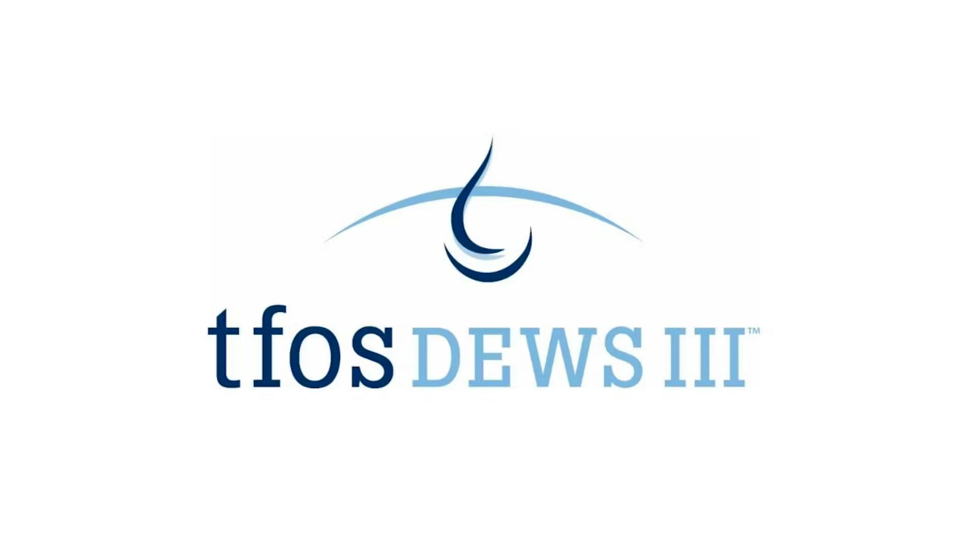 Goals of the TFOS DEWS III Report - Eyewire+