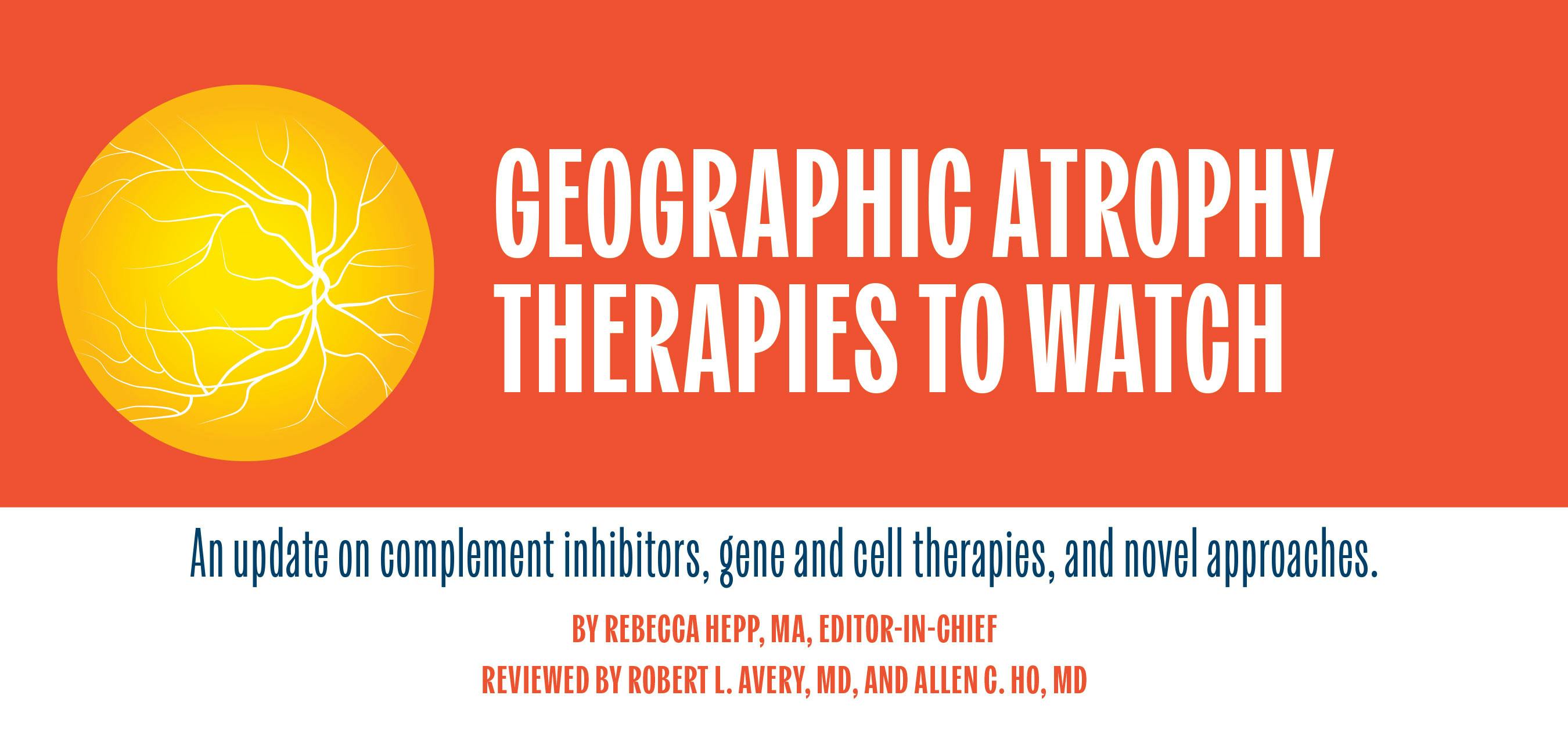 Geographic Atrophy Therapies to Watch - Retina Today