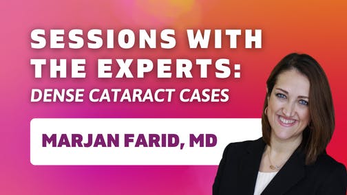 Sessions With the Experts: Dense Cataract Cases - Eyetube