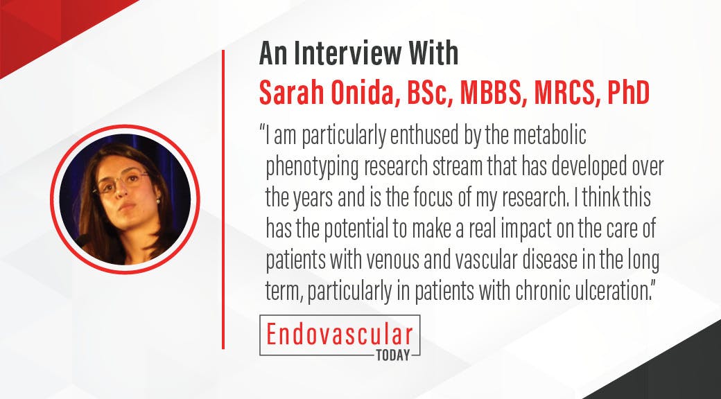 An Interview With Sarah Onida, BSc, MBBS, MRCS, PhD - Endovascular Today