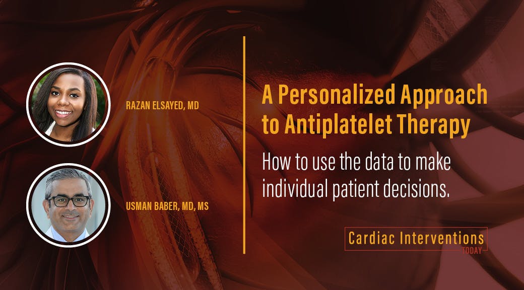 A Personalized Approach to Antiplatelet Therapy - Cardiac Interventions ...