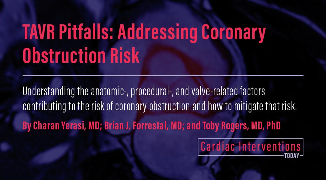 TAVR Pitfalls: Addressing Coronary Obstruction Risk - Cardiac ...