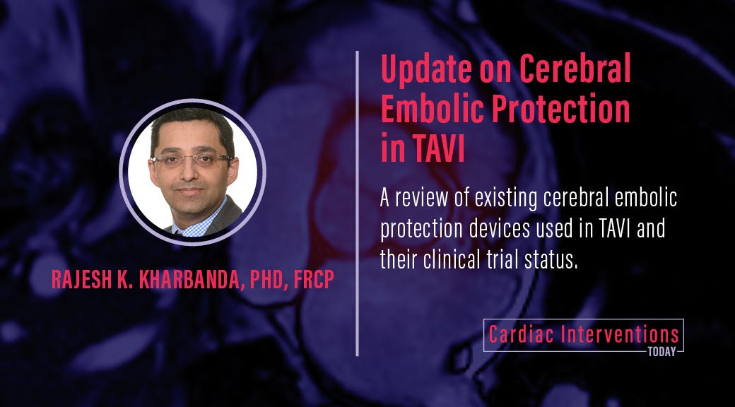 Update on Cerebral Embolic Protection in TAVI - Cardiac Interventions Today