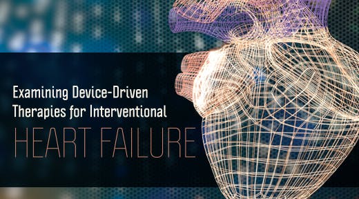 Examining Device-Driven Therapies for Interventional Heart Failure ...