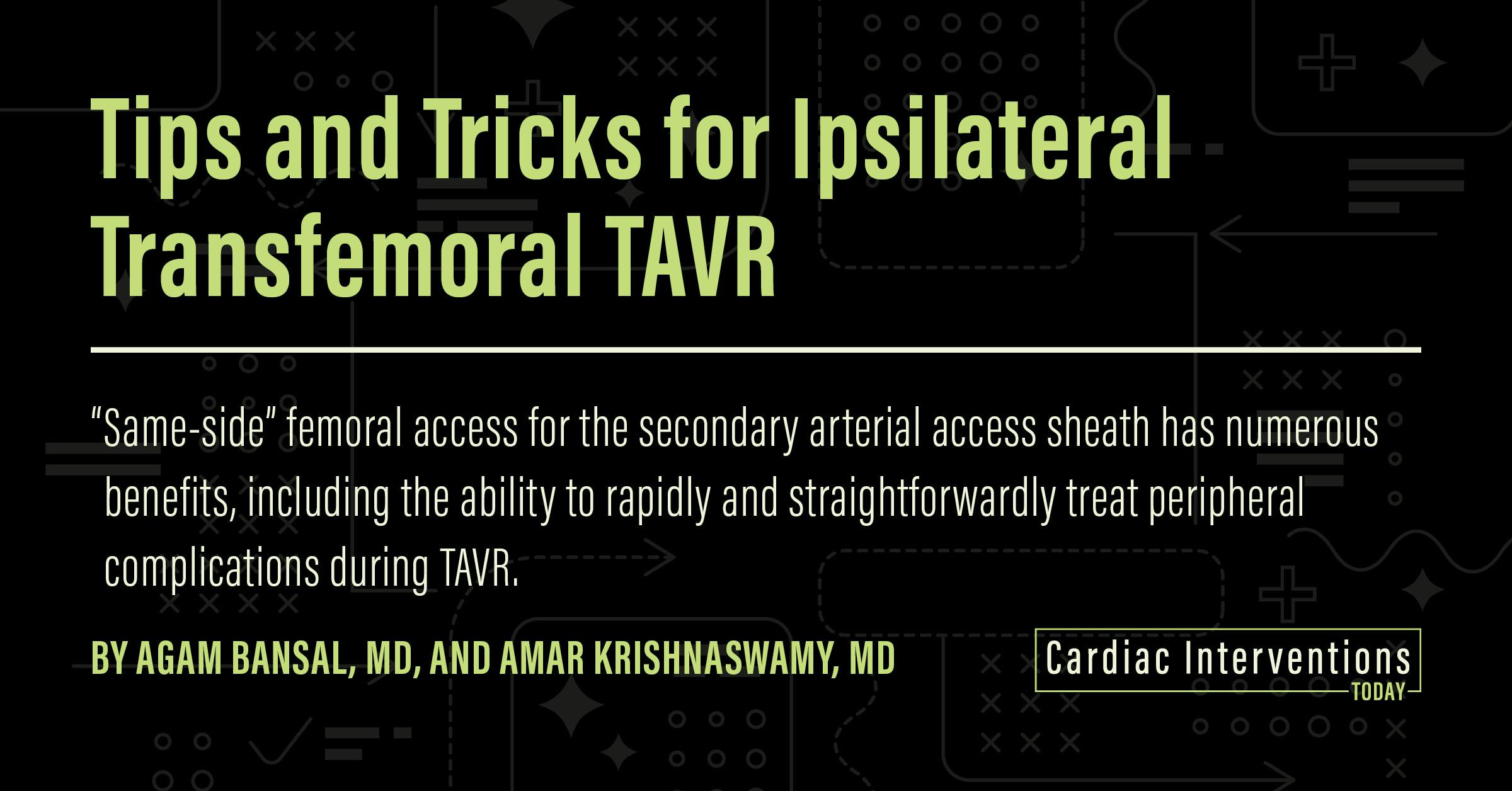 Tips and Tricks for Ipsilateral Transfemoral TAVR - Cardiac ...
