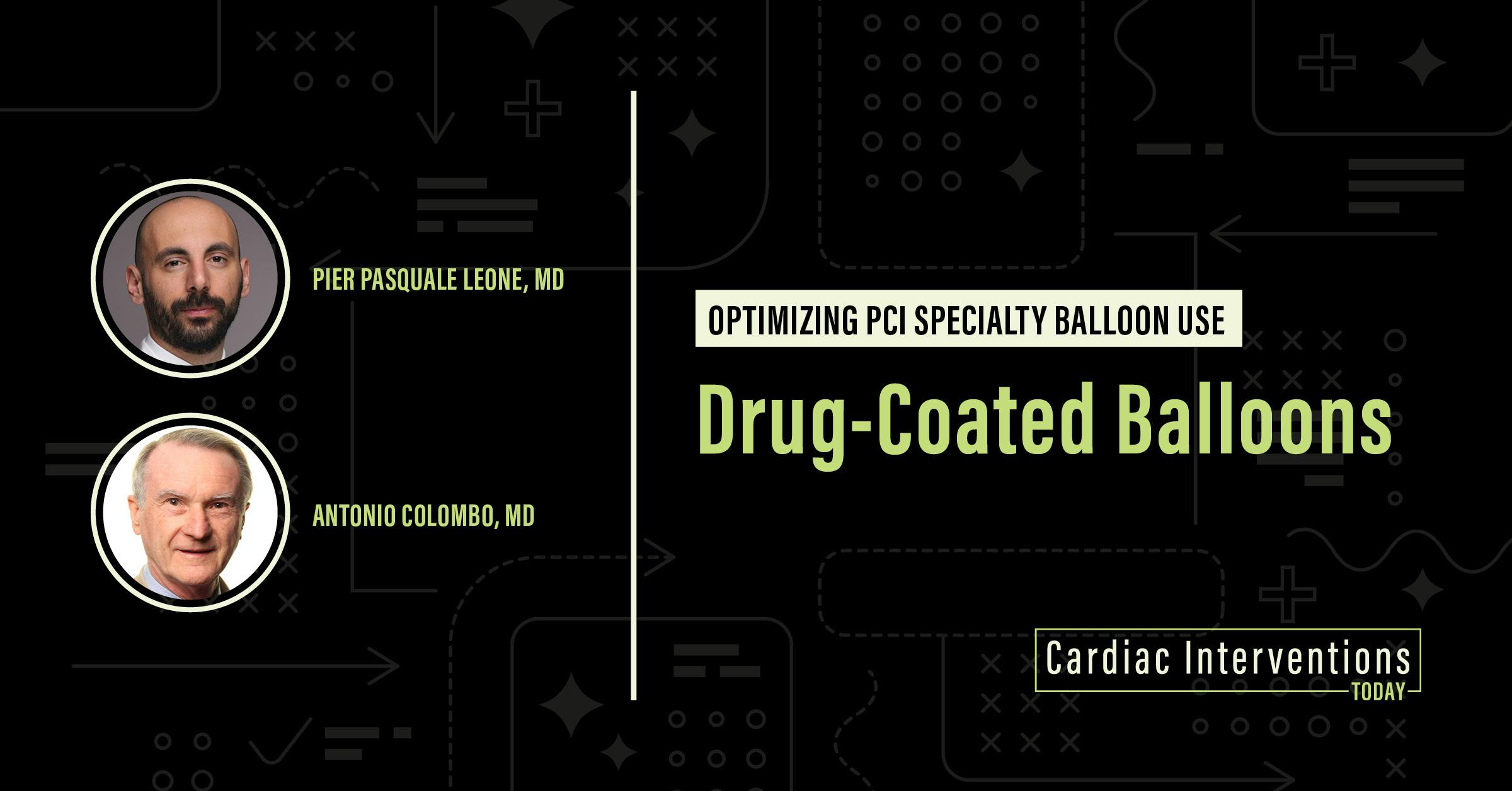 Drug-Coated Balloons - Cardiac Interventions Today