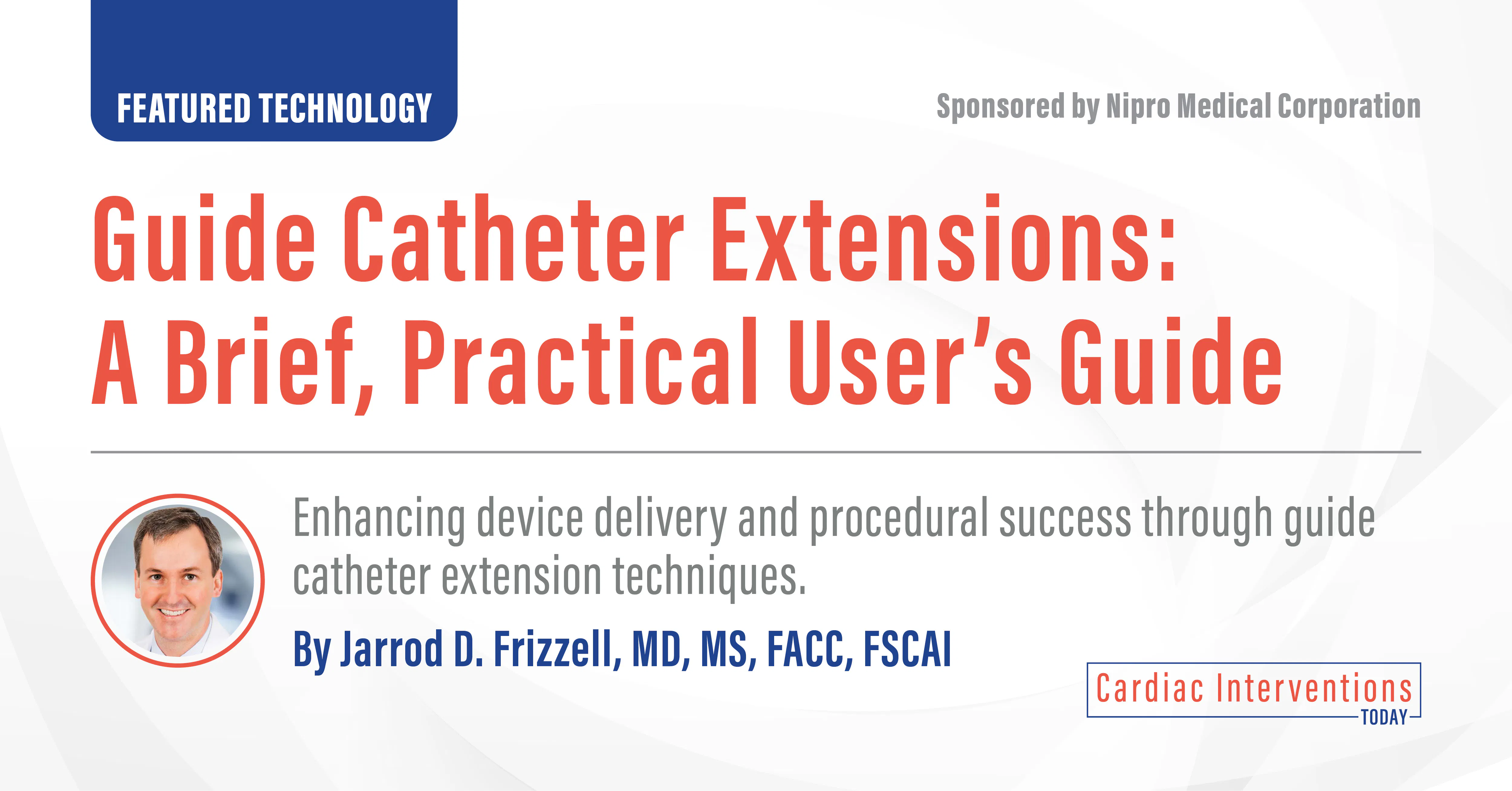 Guide Catheter Extensions: A Brief, Practical User’s Guide - Cardiac ...