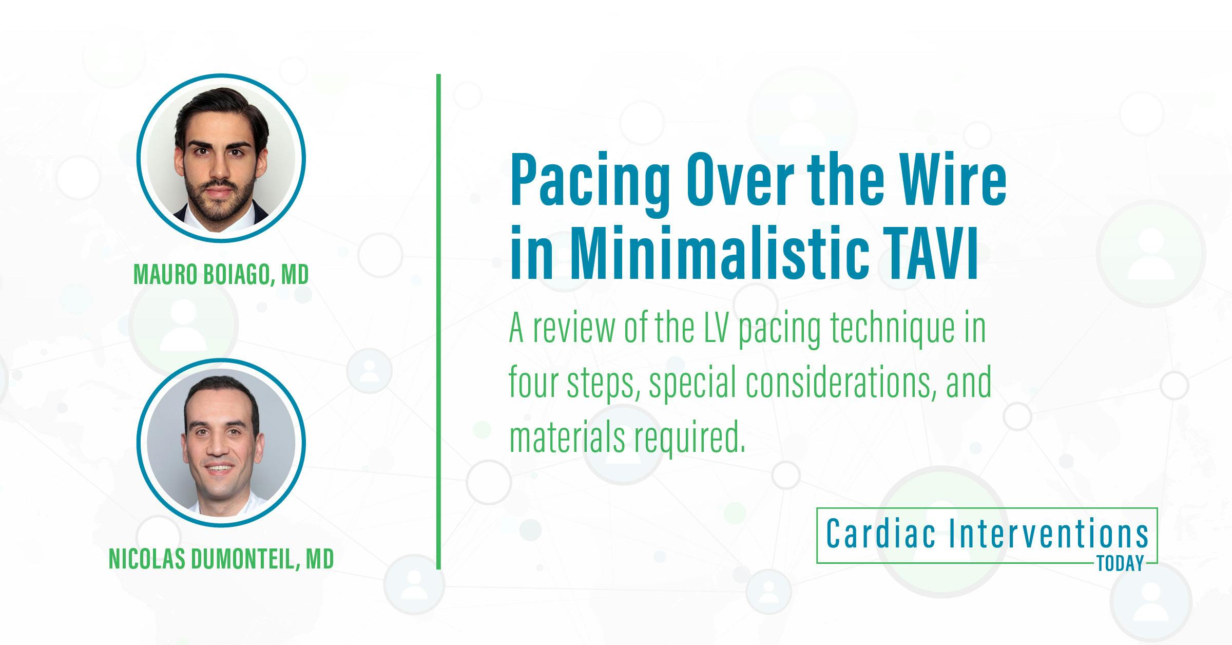 Pacing Over the Wire in Minimalistic TAVI - Cardiac Interventions Today