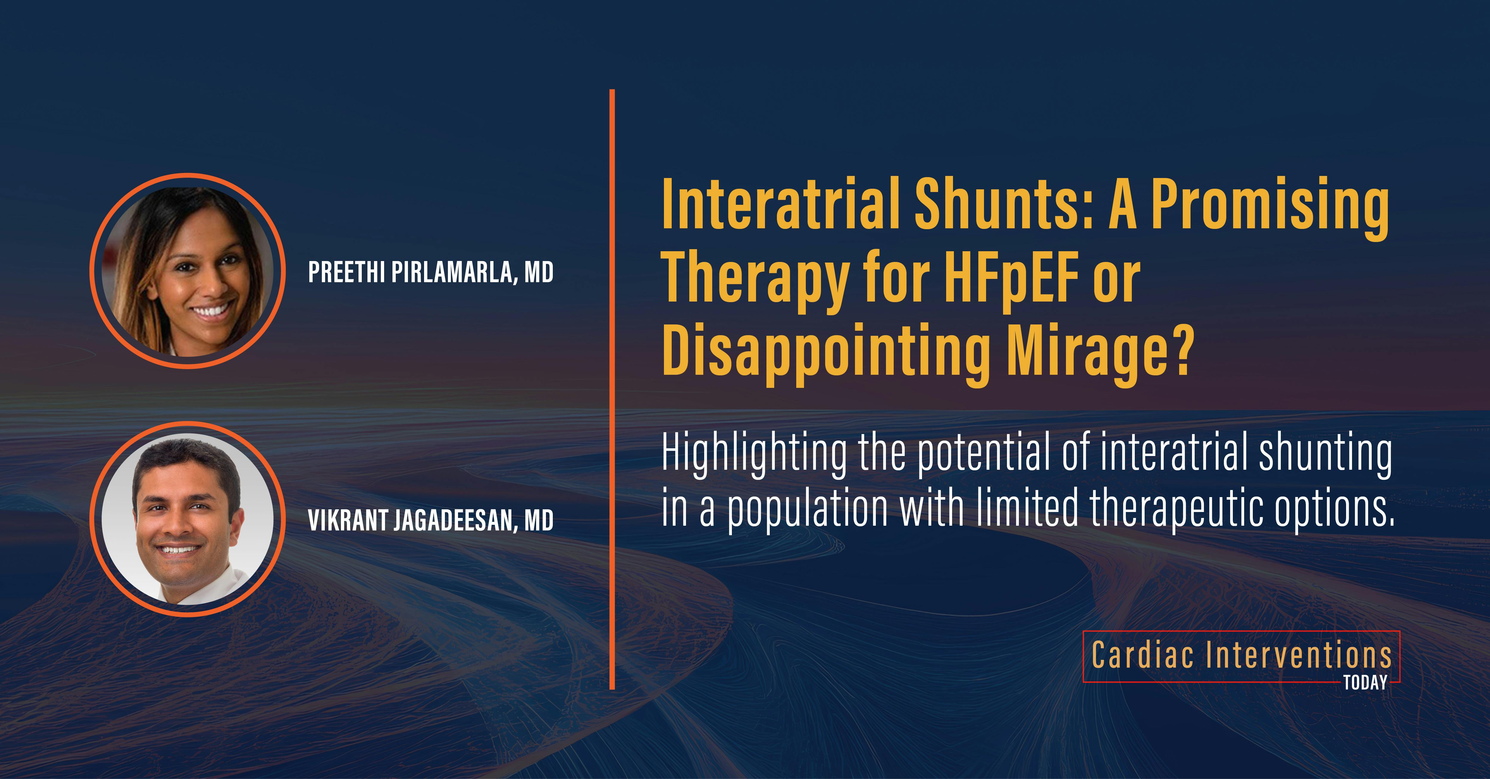 Interatrial Shunts: A Promising Therapy for HFpEF or Disappointing ...