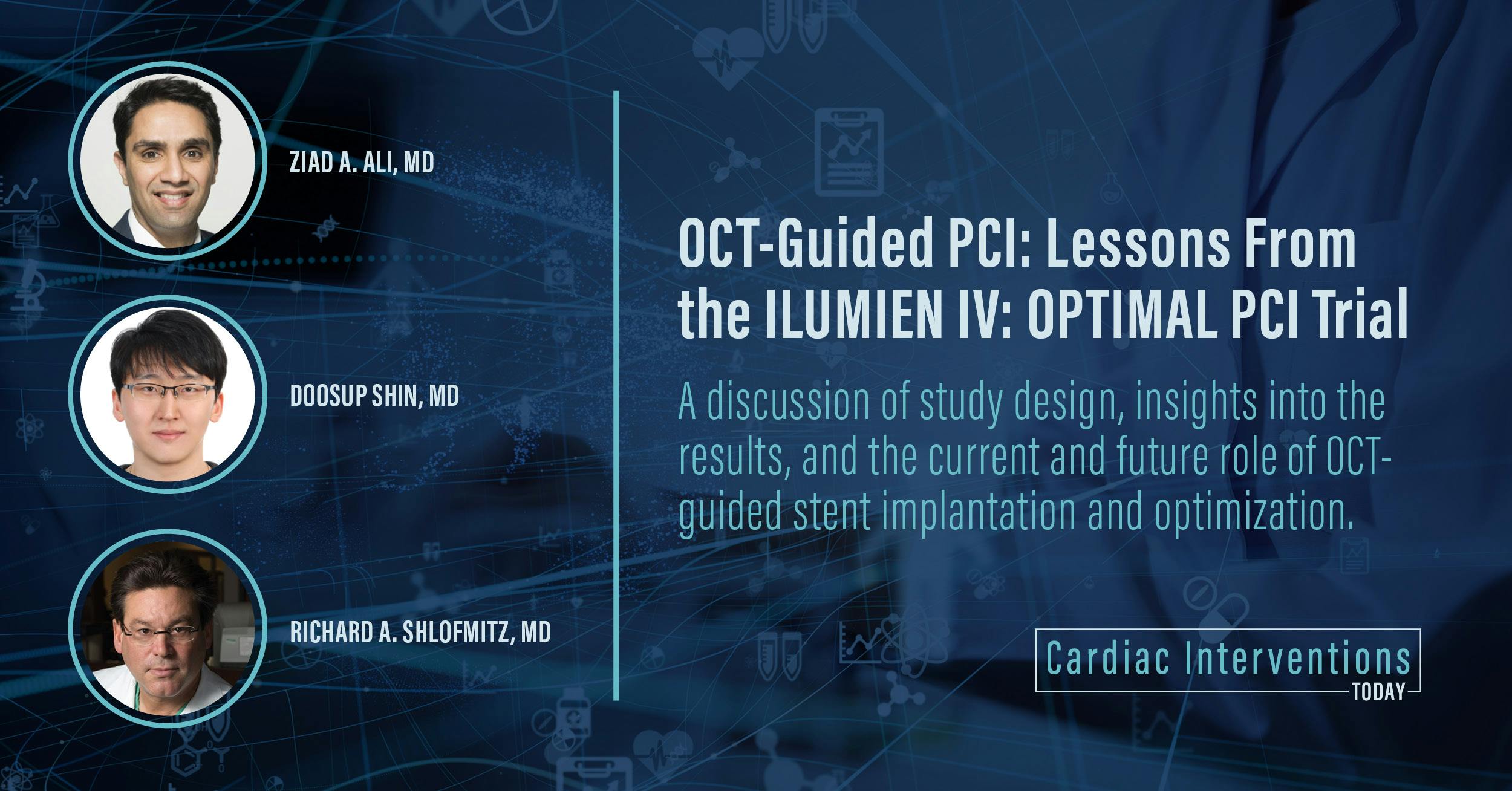 OCT-Guided PCI: Lessons From the ILUMIEN IV: OPTIMAL PCI Trial ...