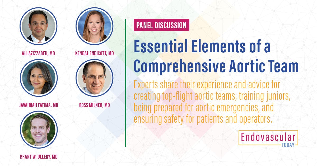 Essential Elements of a Comprehensive Aortic Team - Endovascular Today