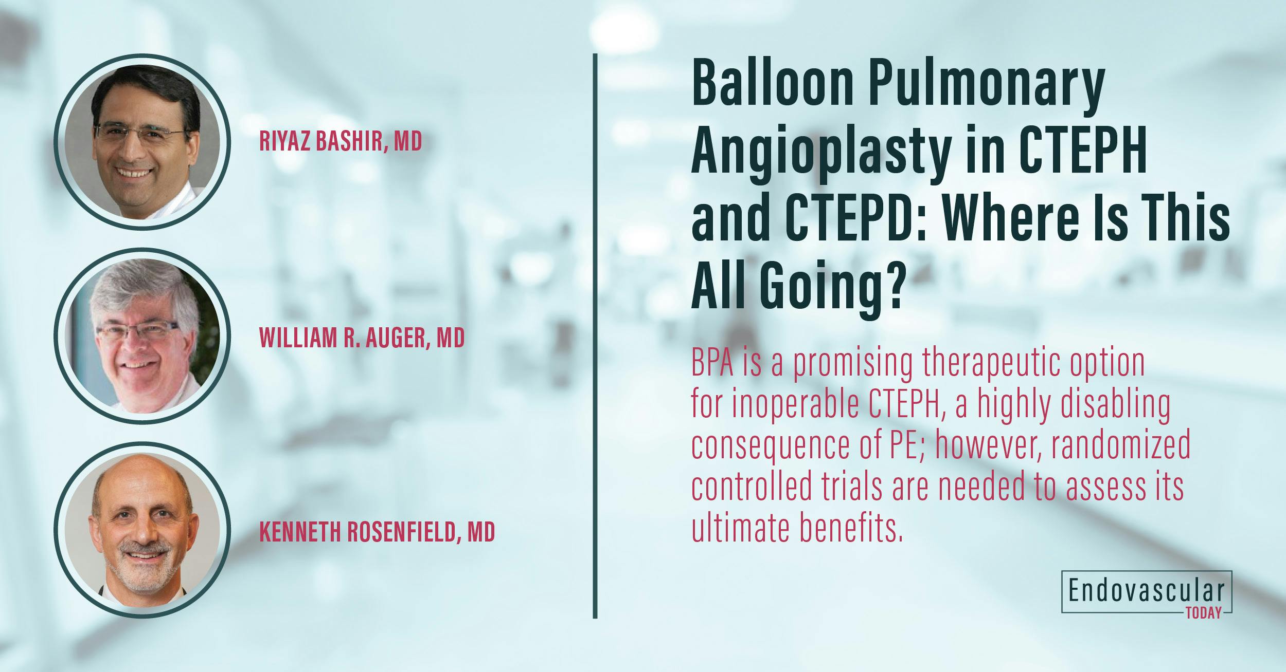 Balloon Pulmonary Angioplasty in CTEPH and CTEPD: Where Is This All ...