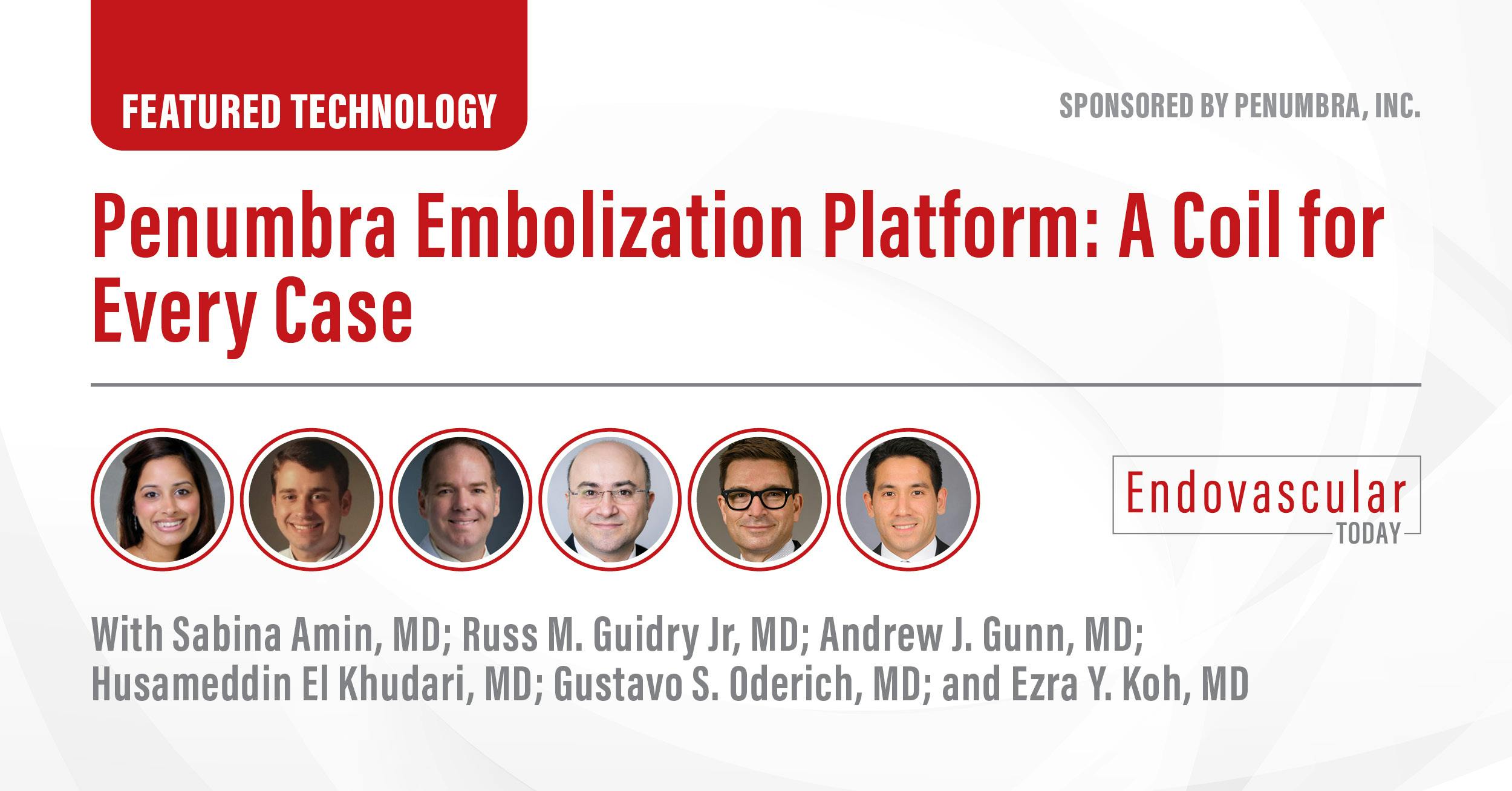 Penumbra Embolization Platform: A Coil for Every Case - Endovascular Today