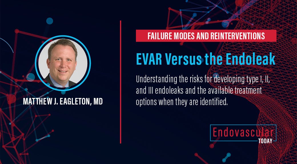EVAR Versus the Endoleak - Endovascular Today