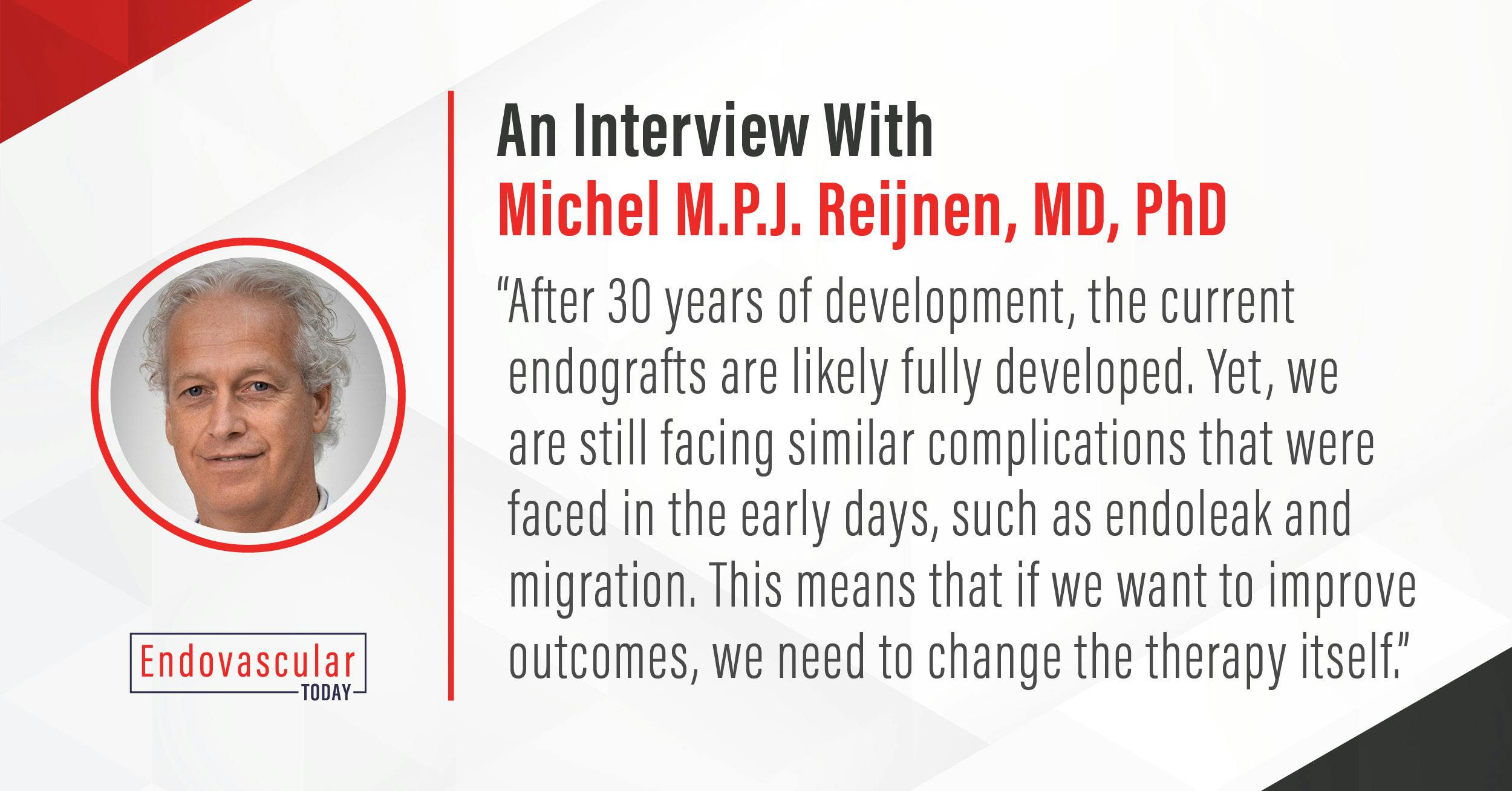 An Interview With Michel M.P.J. Reijnen, MD, PhD - Endovascular Today