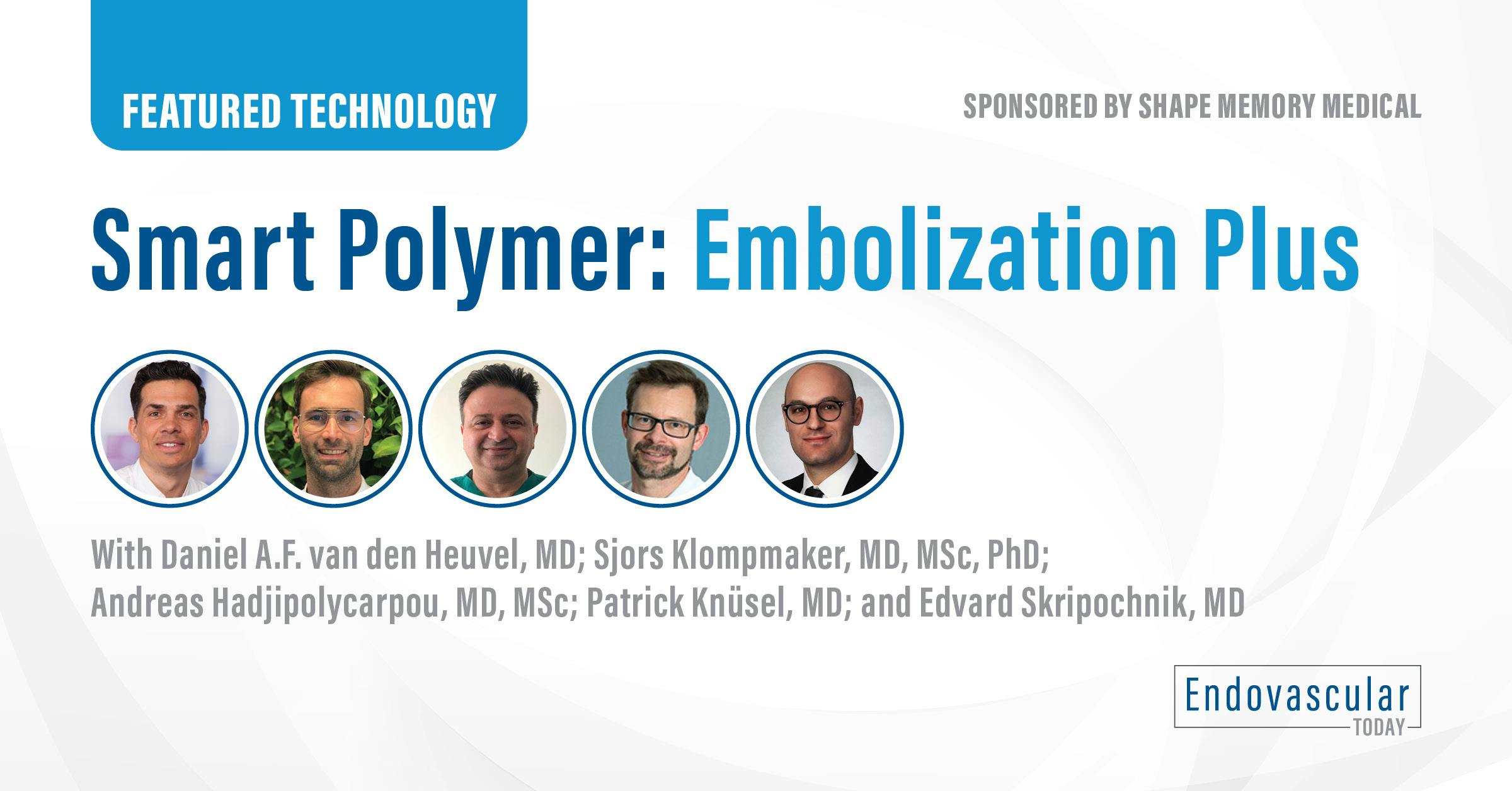 Smart Polymer: Embolization Plus - Endovascular Today
