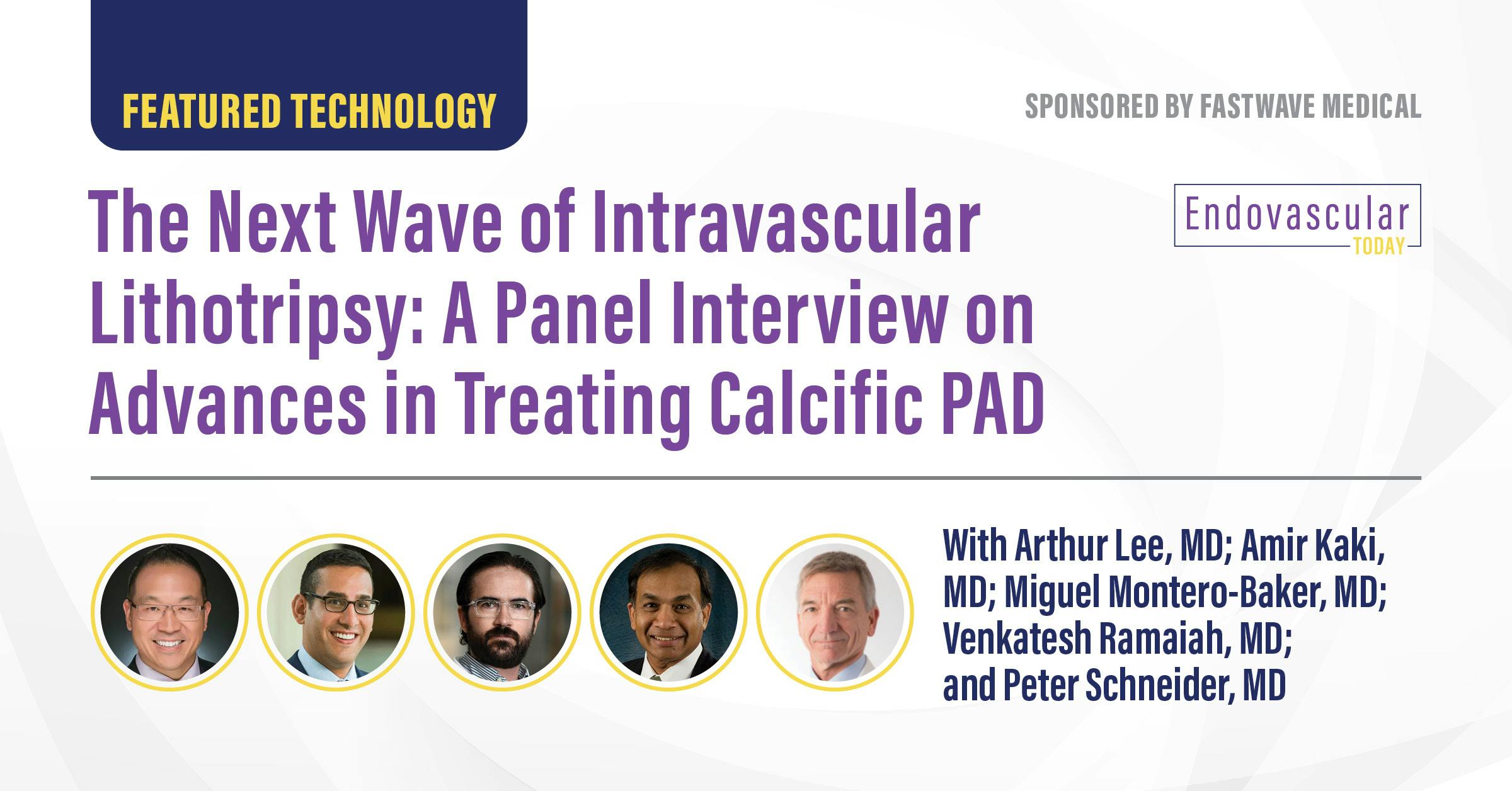 The Next Wave of Intravascular Lithotripsy: A Panel Interview on ...