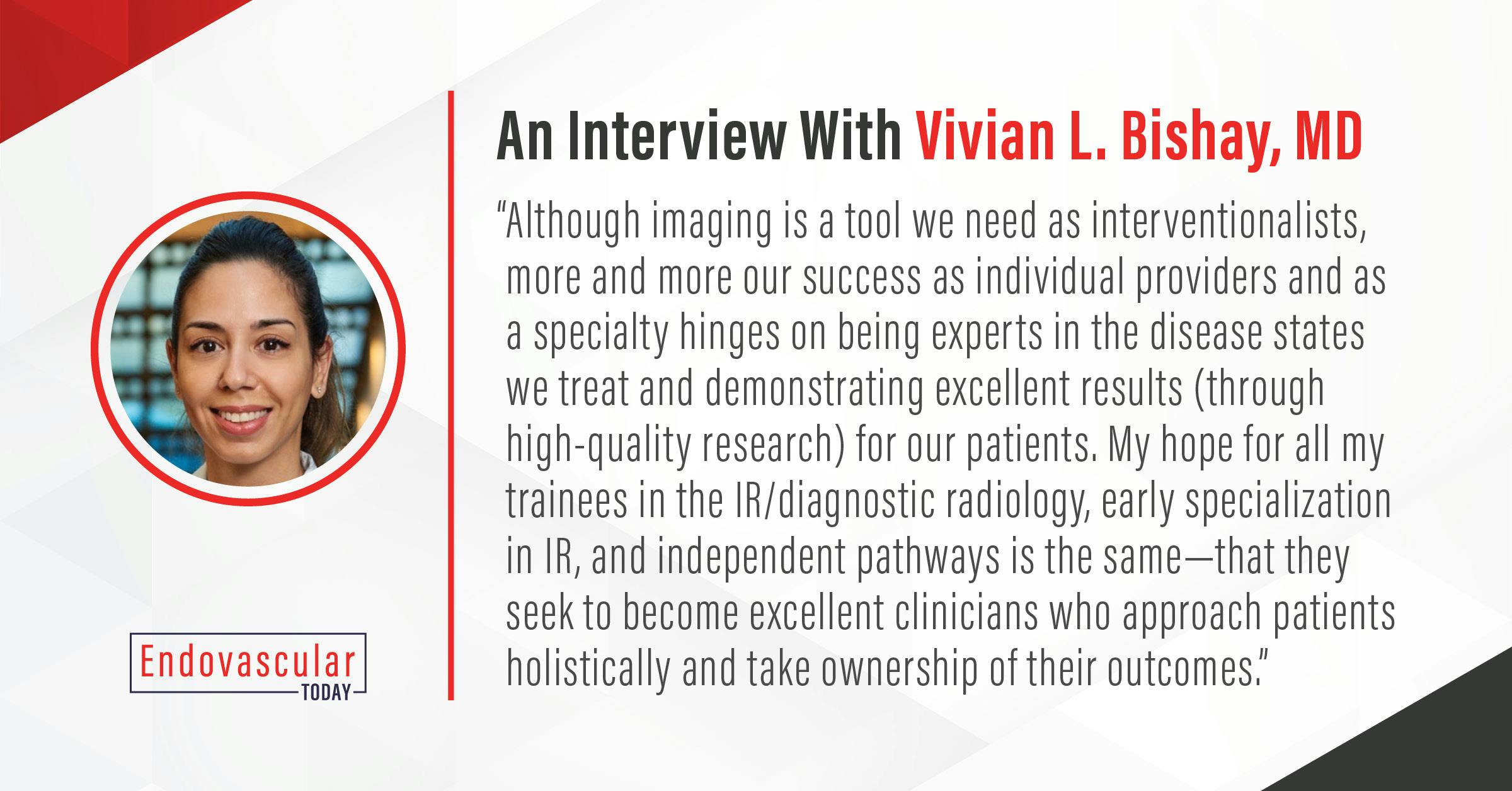 An Interview With Vivian L. Bishay, MD - Endovascular Today
