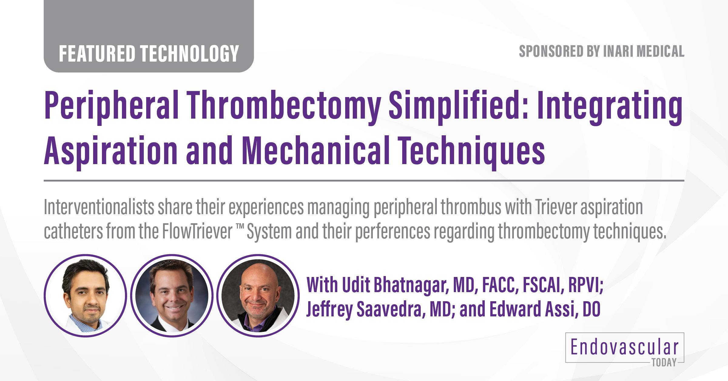 Peripheral Thrombectomy Simplified: Integrating Aspiration and ...
