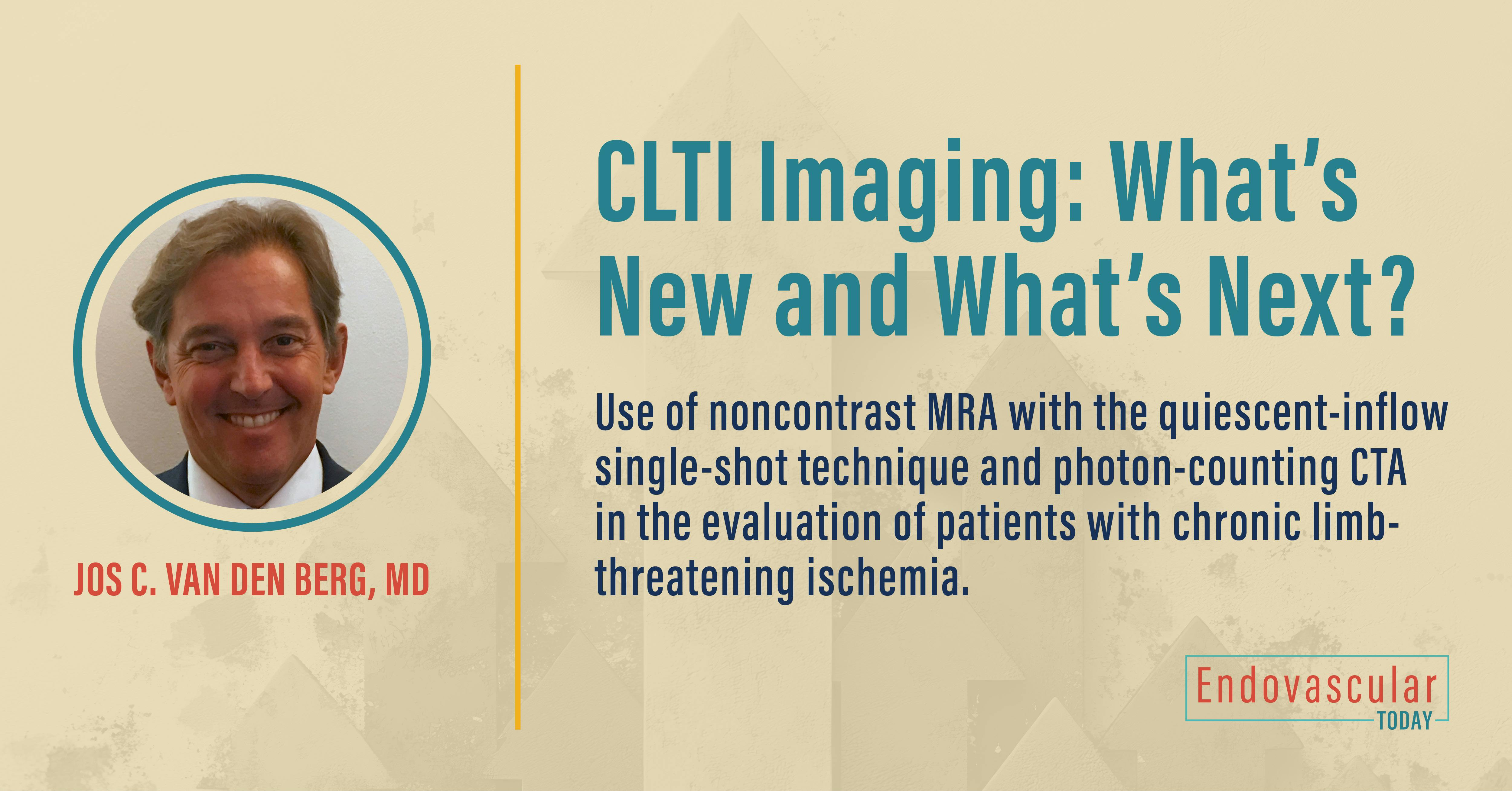 CLTI Imaging: What’s New and What’s Next? - Endovascular Today