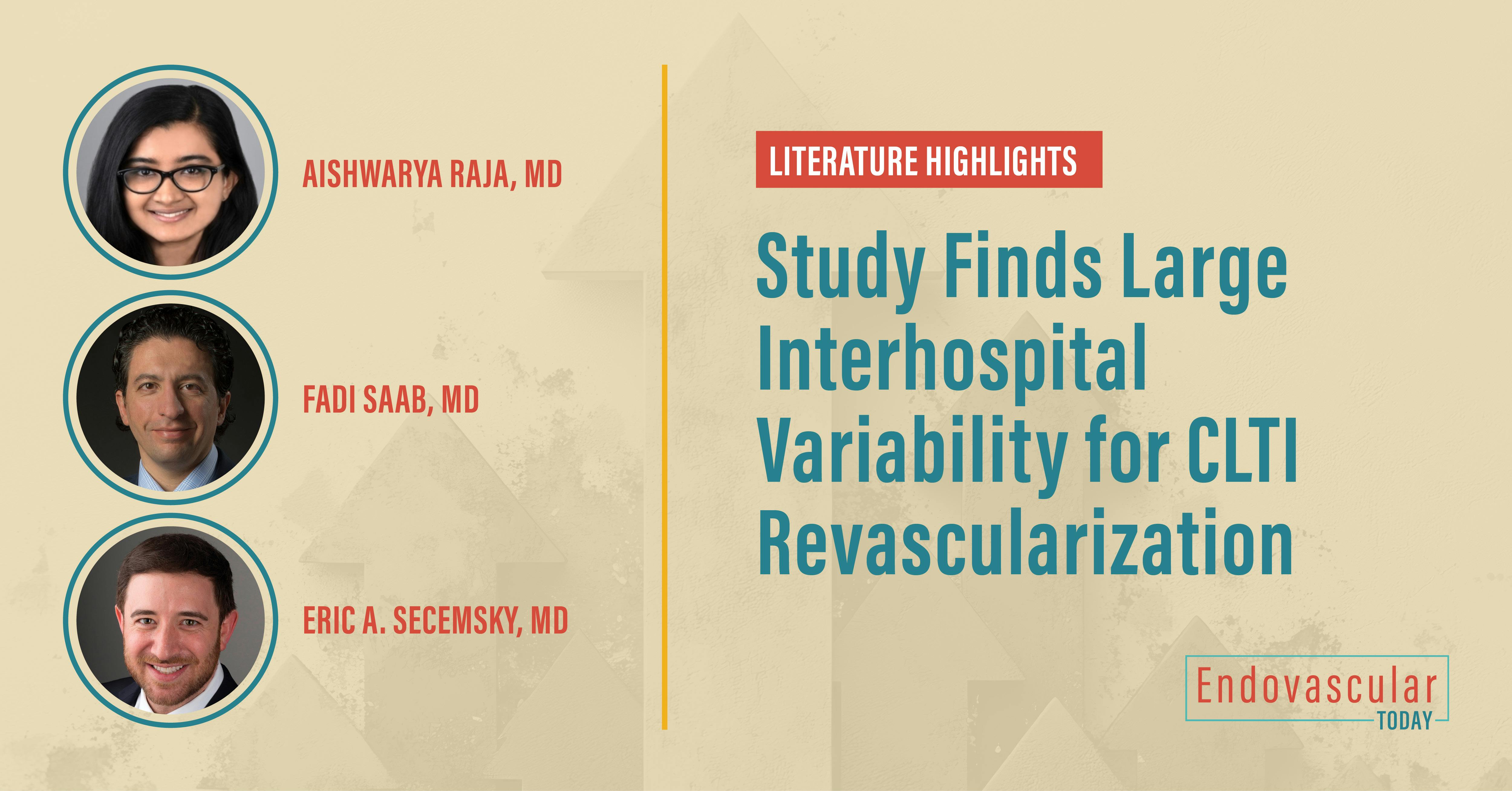 Study Finds Large Interhospital Variability for CLTI Revascularization ...