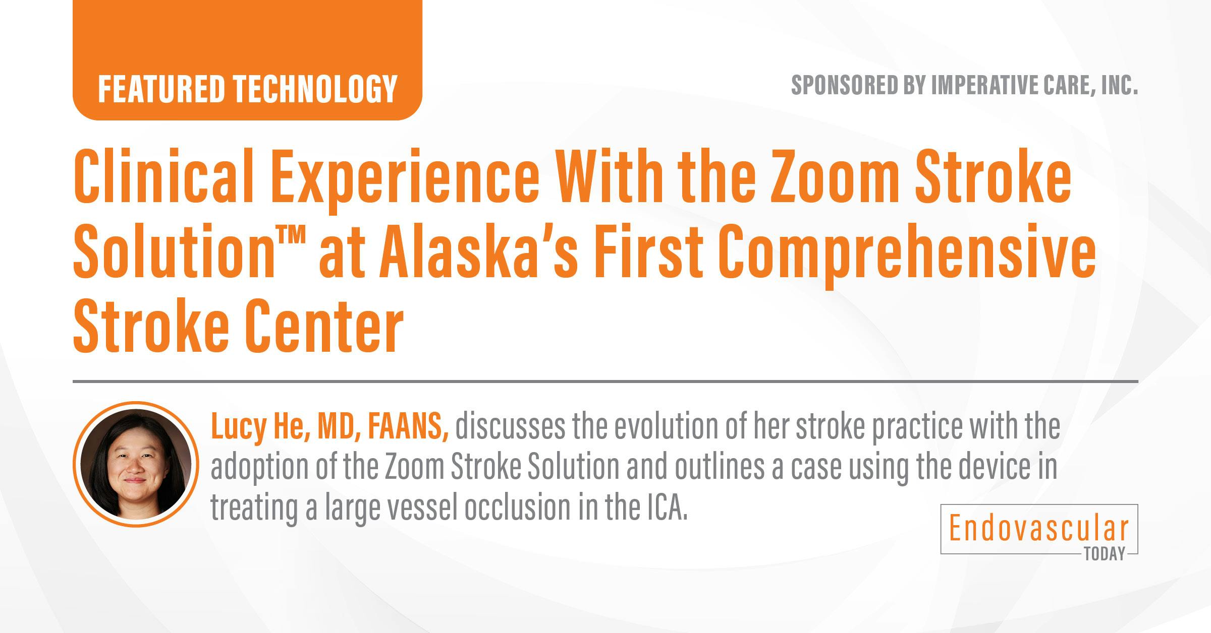 Clinical Experience With the Zoom Stroke Solution™ at Alaska’s First ...