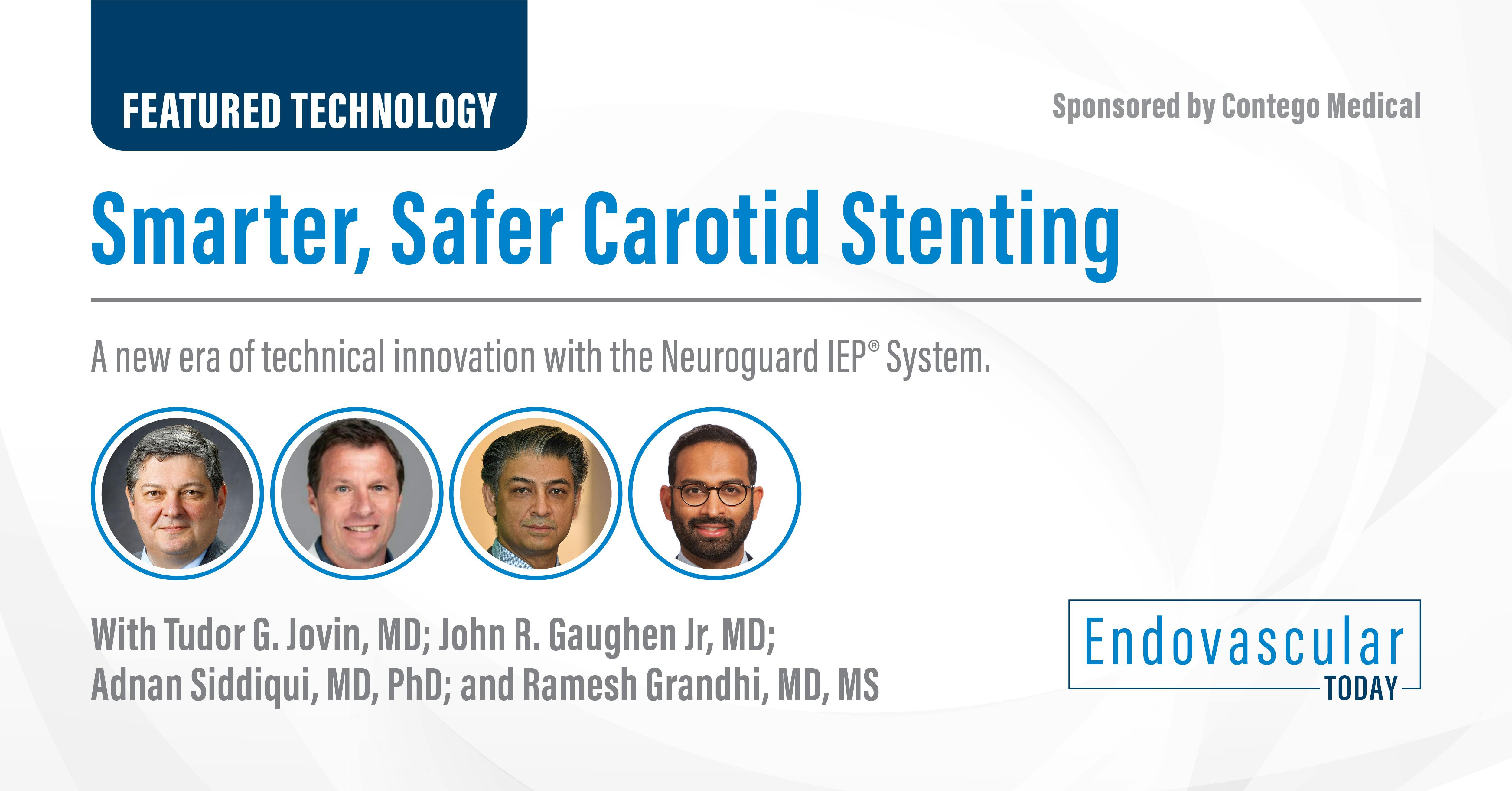 Smarter, Safer Carotid Stenting - Endovascular Today