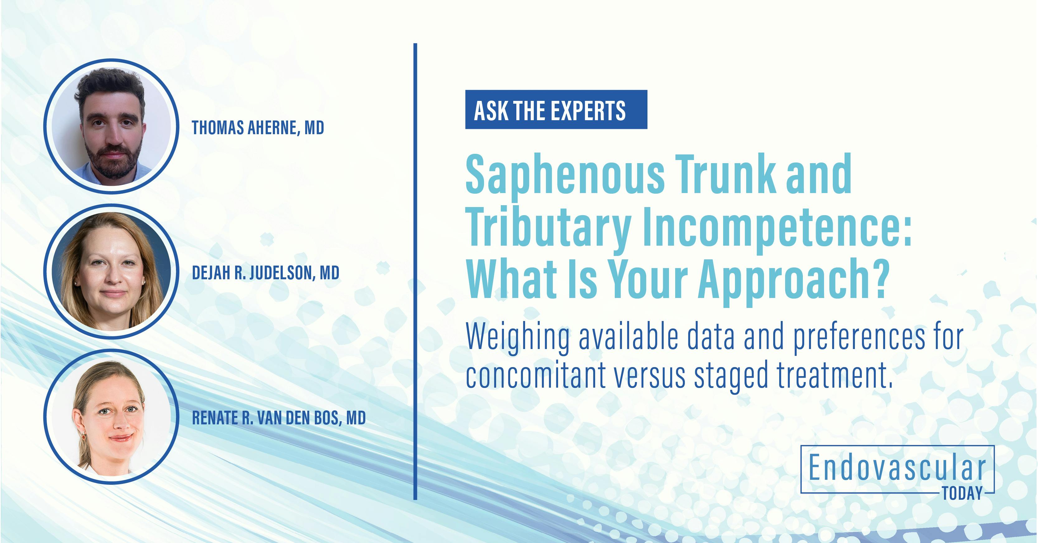 Saphenous Trunk and Tributary Incompetence: What Is Your Approach ...