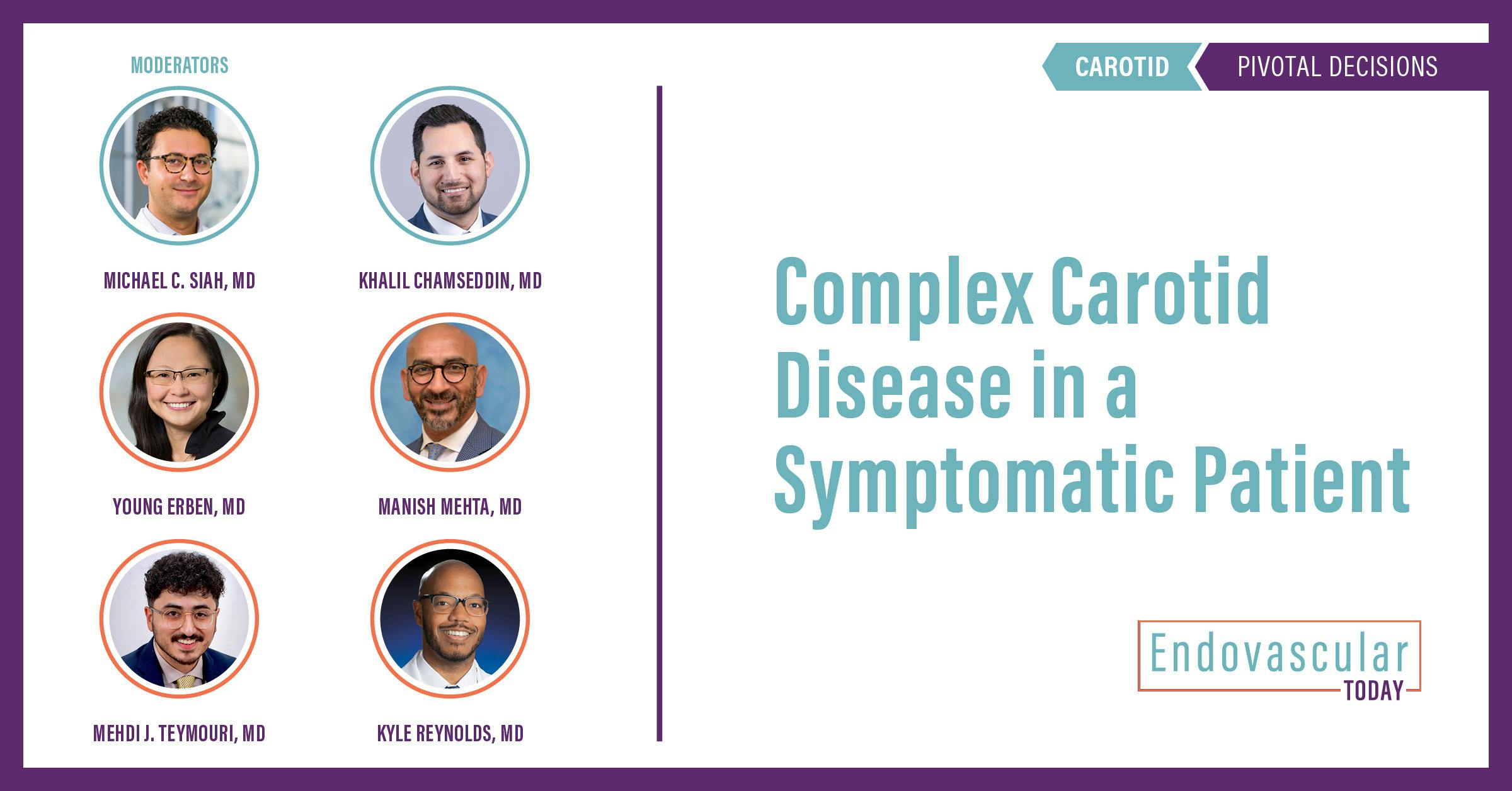 Complex Carotid Disease in a Symptomatic Patient - Endovascular Today