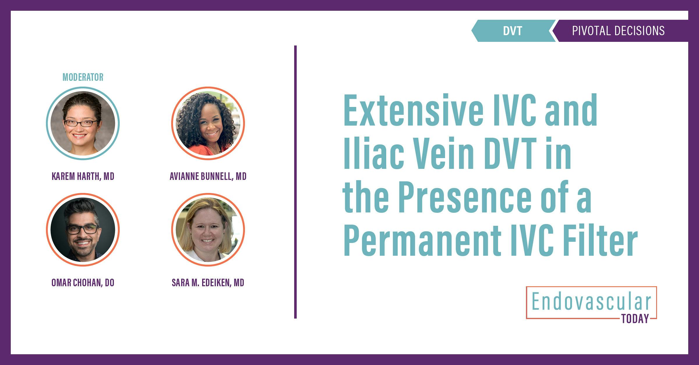 Extensive IVC and Iliac Vein DVT in the Presence of a Permanent IVC ...