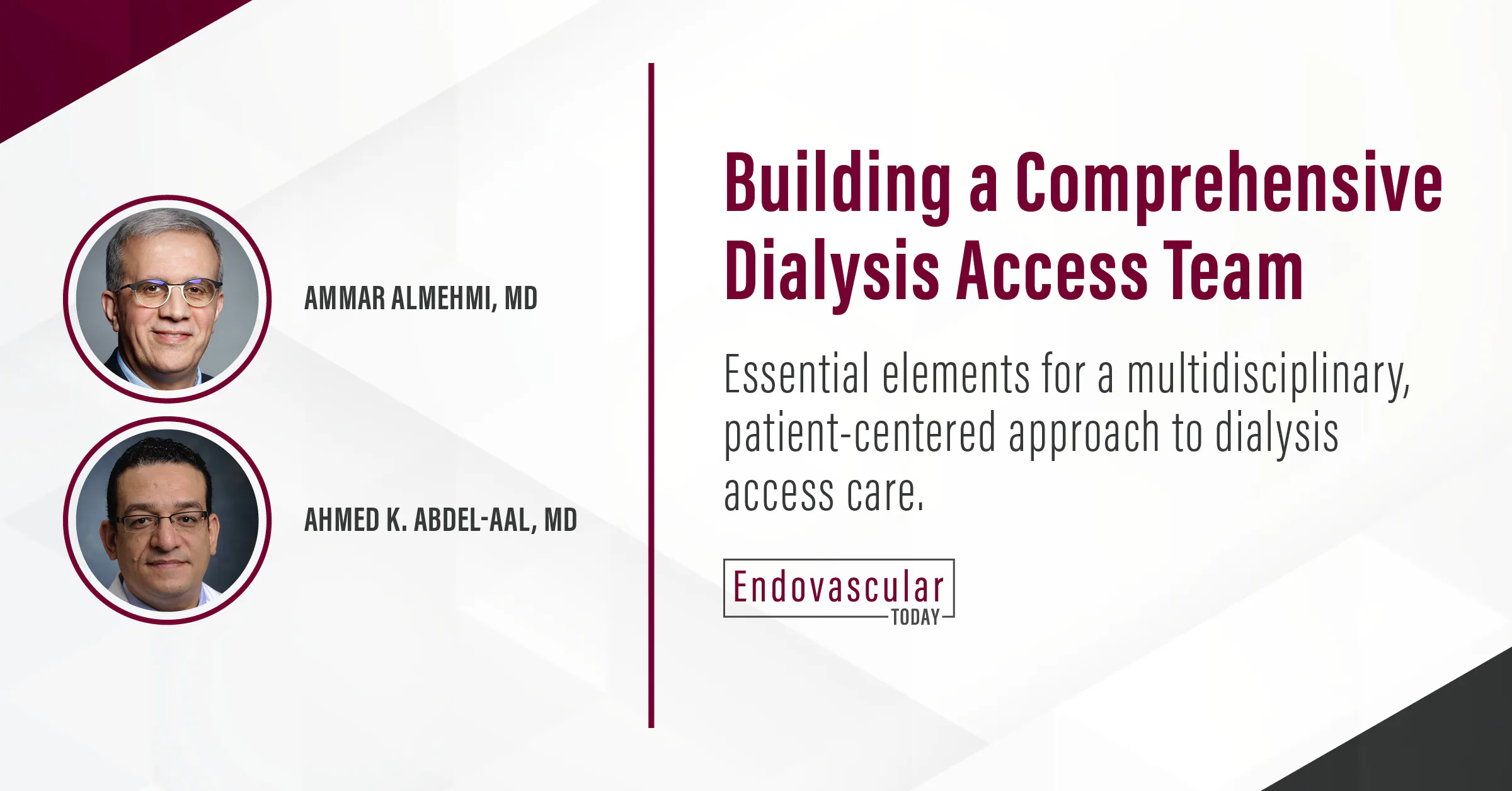 Building a Comprehensive Dialysis Access Team - Endovascular Today