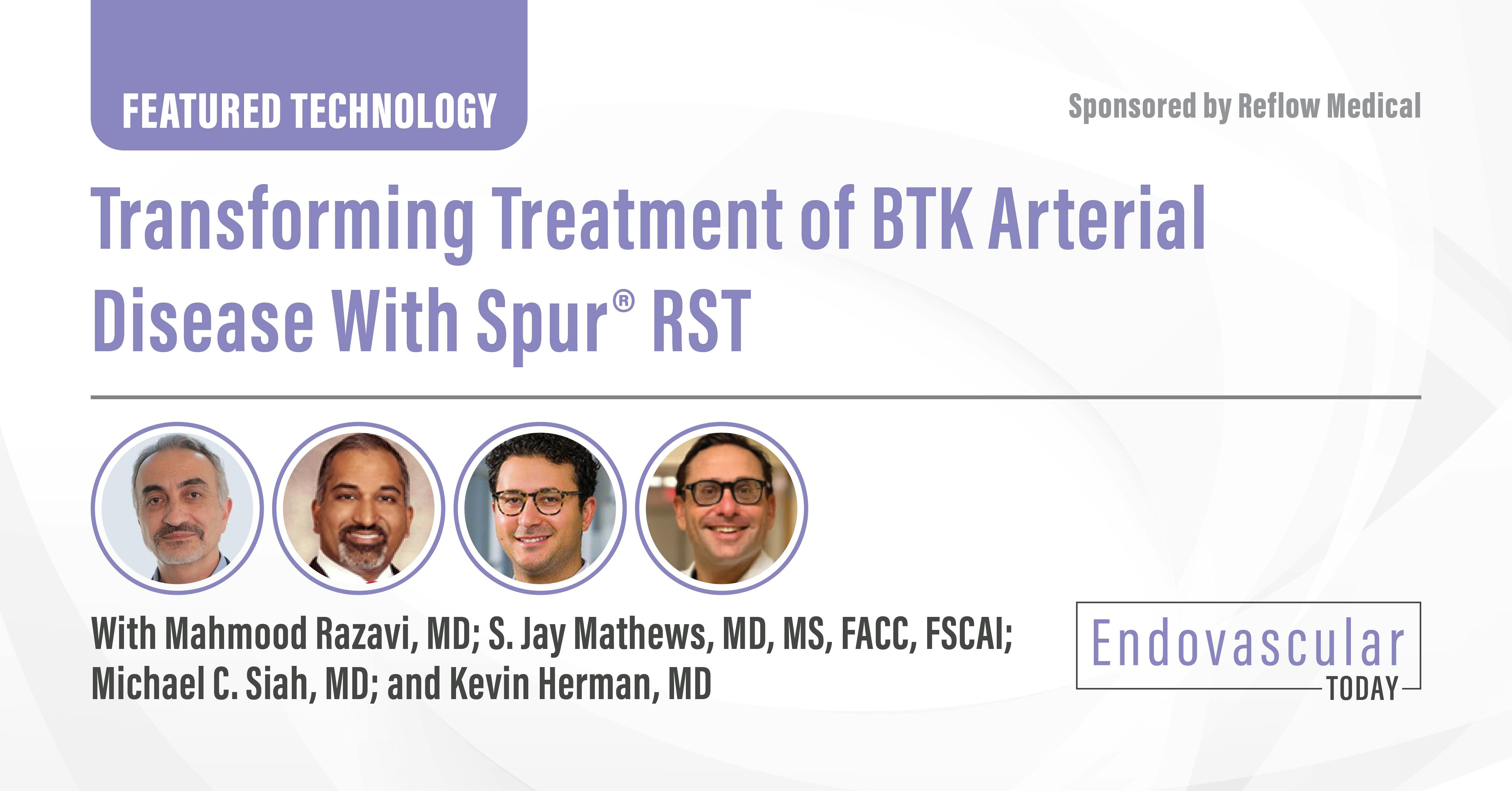 Transforming Treatment of BTK Arterial Disease With Spur® RST ...