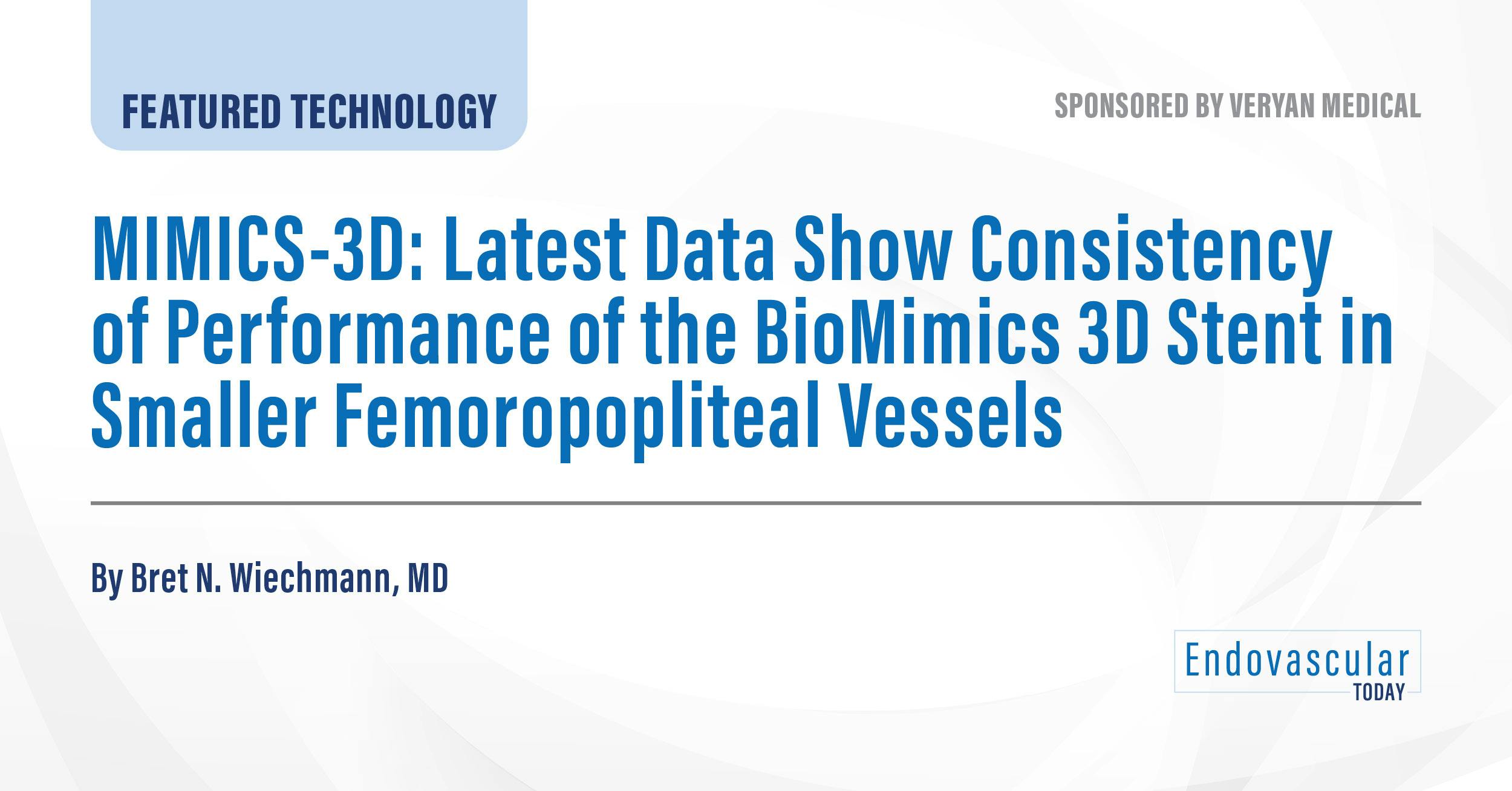 MIMICS-3D: Latest Data Show Consistency of Performance of the BioMimics ...