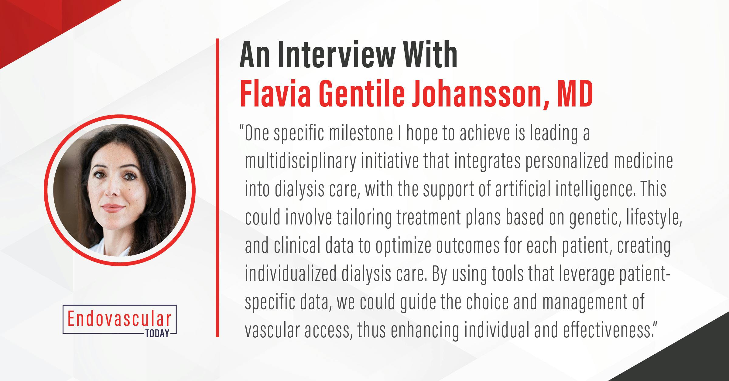 An Interview With Flavia Gentile Johansson, MD - Endovascular Today