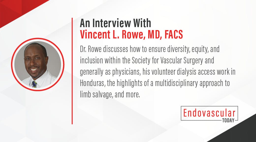 An Interview With Vincent L. Rowe, MD, FACS - Endovascular Today
