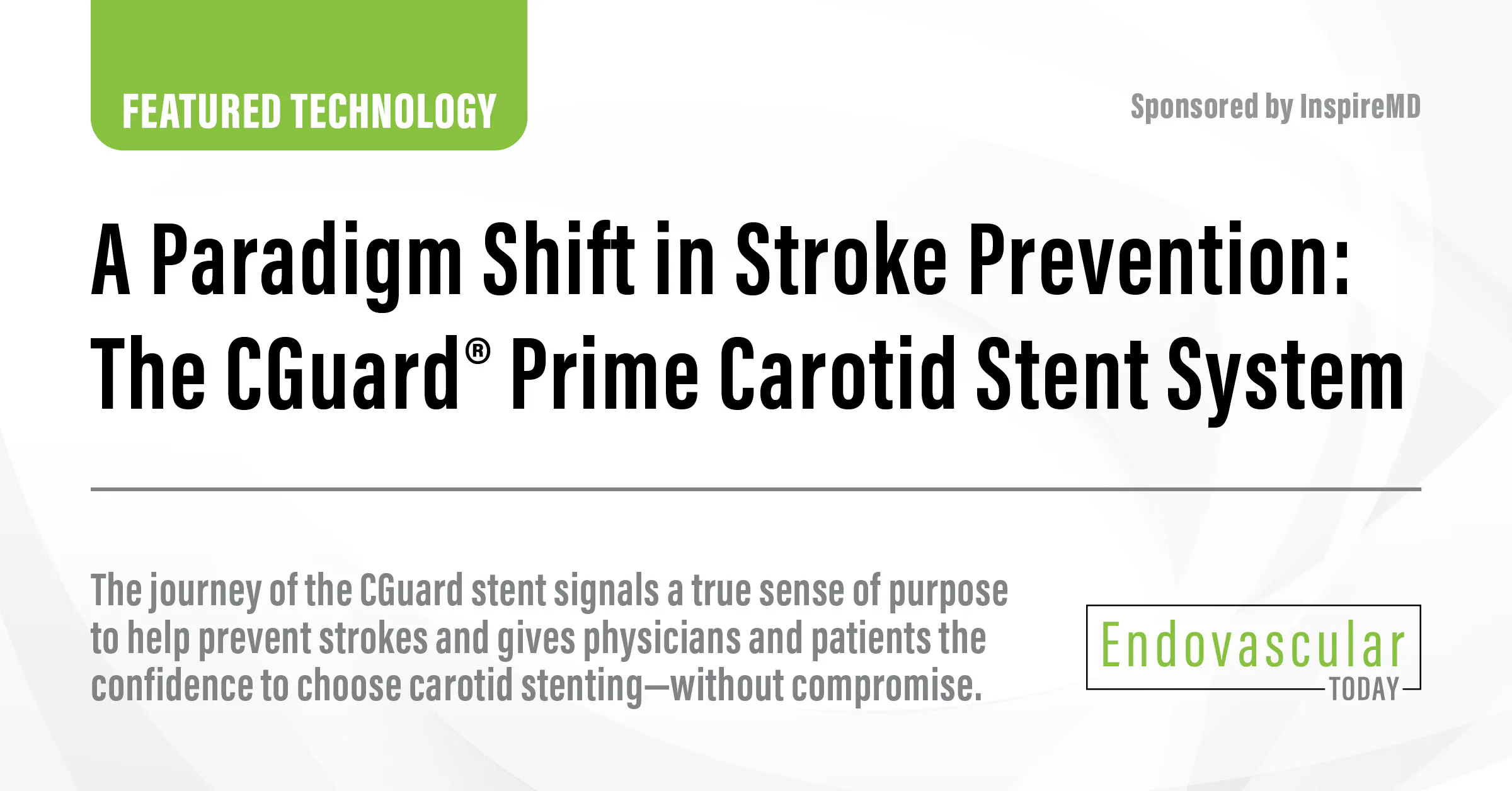 A Paradigm Shift in Stroke Prevention: The CGuard® Prime Carotid Stent ...