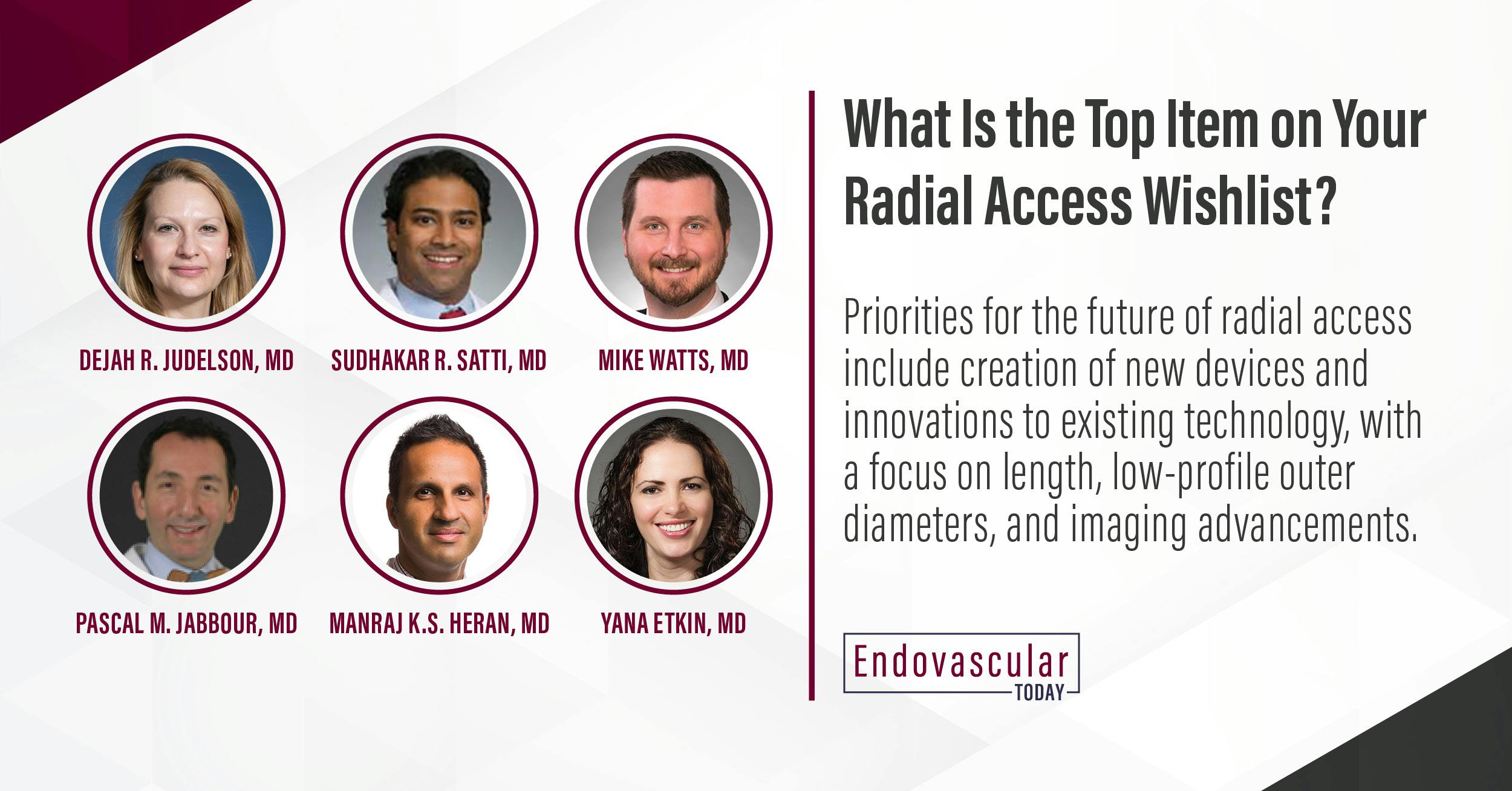 What Is the Top Item on Your Radial Access Wishlist? - Endovascular Today