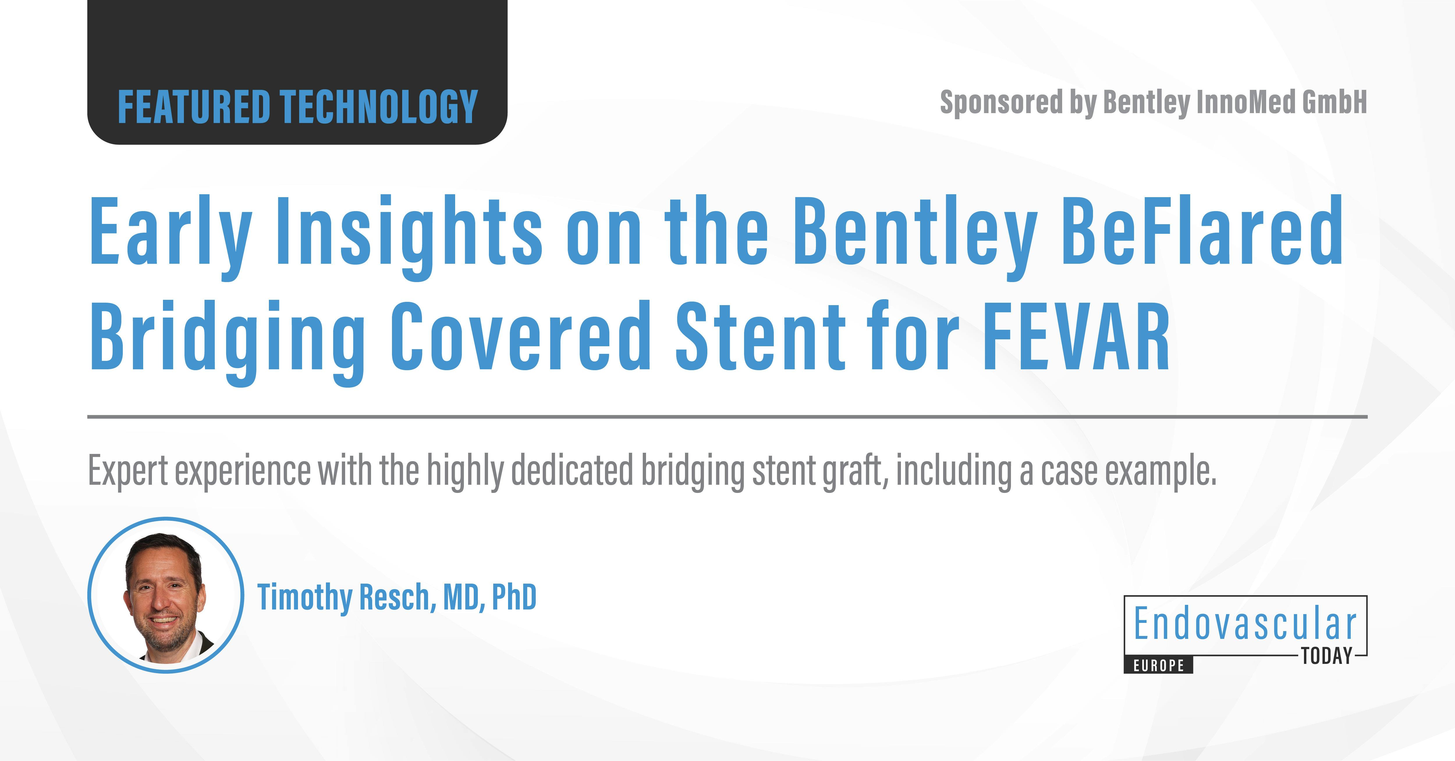 Early Insights on the Bentley BeFlared Bridging Covered Stent for FEVAR ...